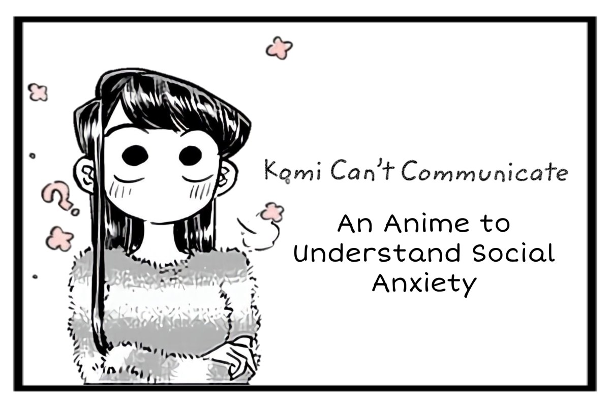 Komi Can’t Communicate: An Anime to Understand Social Anxiety ...